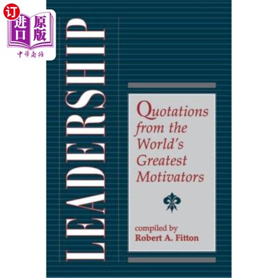 海外直订Leadership: Quotations From The World's Greatest Motivators 《领导力:世界上最伟大的激励者语录》