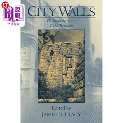 海外直订City Walls: The Urban Enceinte in Global Perspective 城墙:全球视野下的城市变迁