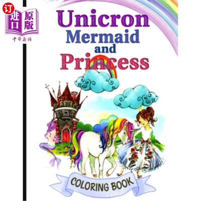 海外直订Unicorn Mermaid and Princess Coloring Book: Magical Unicorn, Mermaid and Princes 独角兽美人鱼和公主涂色书: