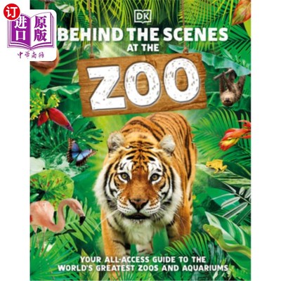 海外直订Behind the Scenes at the Zoo: Your All-Access Guide to the World's Greatest Zoos 动物园的幕后:世界上最伟大