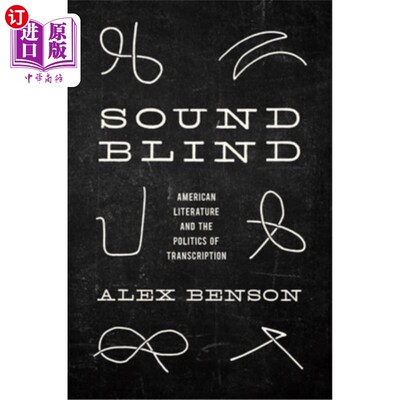 海外直订Sound-Blind: American Literature and the Politics of Transcription 《音盲：美国文学与转录政治》