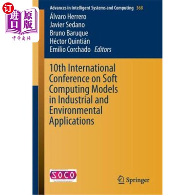 海外直订10th International Conference on Soft Computing Models in Industrial and Environ 第十届工业和环境应用软计算