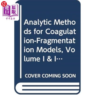 海外直订Analytic Methods for Coagulation-Fragmentation M... 混凝破碎模型的分析方法，第一卷和第二卷