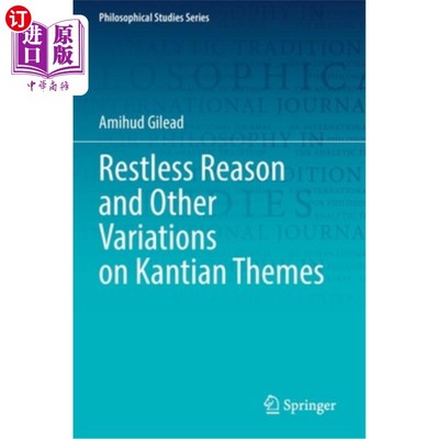 海外直订Restless Reason and Other Variations on Kantian Themes 不安分的理性与康德主题的其他变体