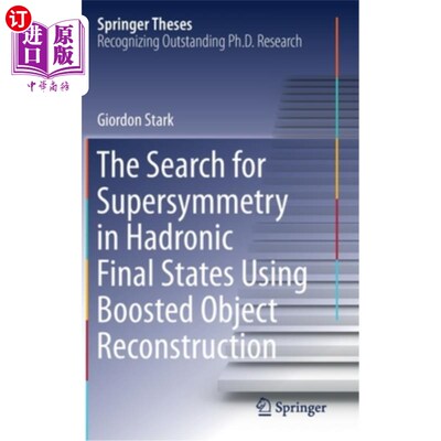 海外直订The Search for Supersymmetry in Hadronic Final States Using Boosted Object Recon 强子最终态超对称性的增强物体重