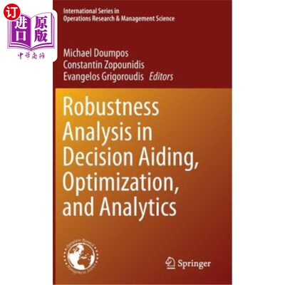 海外直订Robustness Analysis in Decision Aiding, Optimization, and Analytics 决策辅助、优化和分析中的稳健性分析