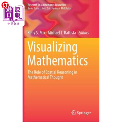 海外直订Visualizing Mathematics: The Role of Spatial Reasoning in Mathematical Thought 可视化数学：空间推理在数学思