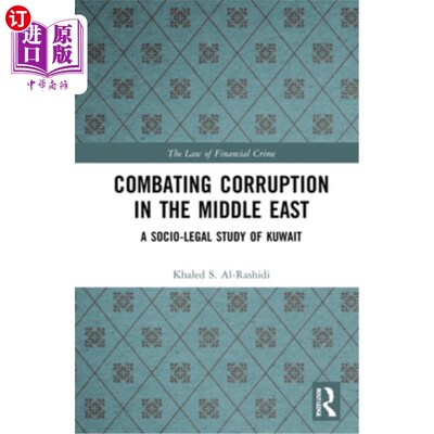 海外直订Combating Corruption in the Middle East: A Socio-Legal Study of Kuwait Combating Corruption