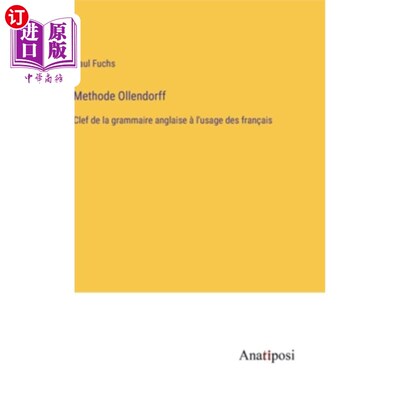 海外直订Methode Ollendorff: Clef de la grammaire anglaise à l'usage des fran?ais 奥伦多夫方法:英语语法对法语用法的