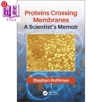 海外直订Proteins Crossing Membranes: A Scientist's Memoir 蛋白质跨越膜:科学家回忆录