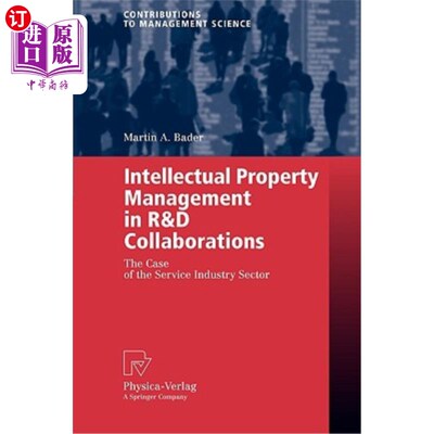 海外直订Intellectual Property Management in R&d Collaborations: The Case of the Service  研发合作中的知识产权管理：
