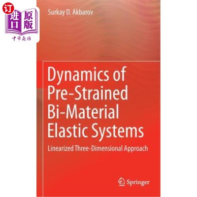 海外直订Dynamics of Pre-Strained Bi-Material Elastic Systems: Linearized Three-Dimension 预应变双材料弹性系统动力学