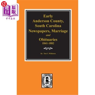 海外直订Early Anderson County, South Carolina, Newspapers, Marriage & Obituaries, 1841-1 南卡罗来纳州早期安德森县，