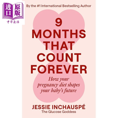 预售 决定一生的九个月 孕期饮食如何塑造宝宝的未来 Nine Months That Count Forever 英文原版 Jessie Inchauspe【中商原版】