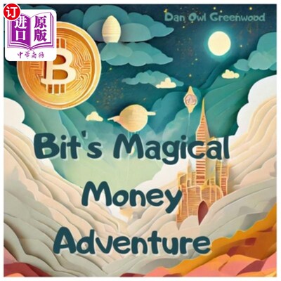 海外直订Bit's Magical Money Adventure: Discovering the Wonders of Cryptocurrency in Cryp Bit的神奇金钱冒险