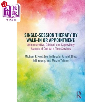 海外直订医药图书Single-Session Therapy by Walk-In or Appointment: Administrative, Clinical, and  通过预约或预约进行