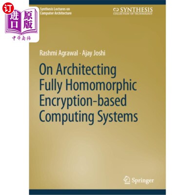 海外直订On Architecting Fully Homomorphic Encryption-Based Computing Systems 基于全同态加密的计算系统体系结构研究