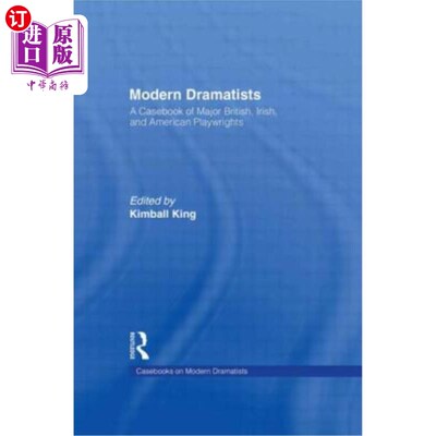 海外直订Modern Dramatists: A Casebook of Major British, Irish, and American Playwrights 现代剧作家:英国、爱尔兰和美