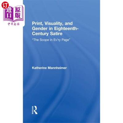 海外直订Print, Visuality, and Gender in Eighteenth-Centu... 十八世纪讽刺作品中的印刷、视觉与性别