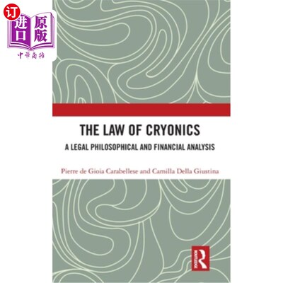 海外直订The Law of Cryonics: A Legal Philosophical and Financial Analysis 人体冷冻法：法律哲学和金融分析