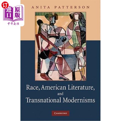 海外直订Race, American Literature and Transnational Modernisms 种族、美国文学与跨国现代主义