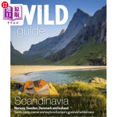 海外直订Wild Guide Scandinavia (Norway, Sweden, Denmark and Iceland): Swim, Camp, Canoe  野生指南斯堪的纳维亚（挪威