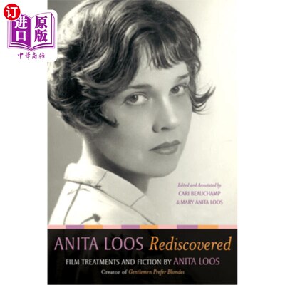 海外直订Anita Loos Rediscovered: Film Treatments and Fiction by Anita Loos, Creator of G 安妮塔·卢斯的重新发现：安