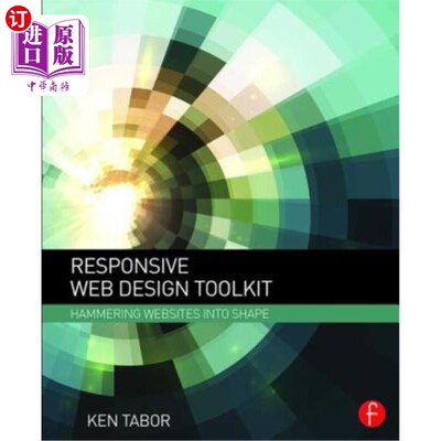 海外直订Responsive Web Design Toolkit: Hammering Websites Into Shape 响应式网页设计工具包:打造网站