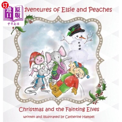 海外直订The Adventures of Elsie and Peaches: Christmas and the Fainting Elves 《埃尔西和桃子历险记:圣诞节和晕倒的精