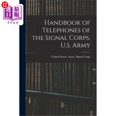 海外直订Handbook of Telephones of the Signal Corps, U.S. Army 美国陆军通信队电话手册