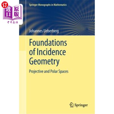 海外直订Foundations of Incidence Geometry: Projective and Polar Spaces 关联几何的基础：射影空间和极空间