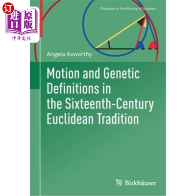 海外直订Motion and Genetic Definitions in the Sixteenth-Century Euclidean Tradition 16世纪欧几里得传统中的运动和遗