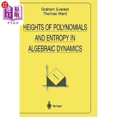海外直订Heights of Polynomials and Entropy in Algebraic Dynamics 代数动力学中多项式的高度与熵
