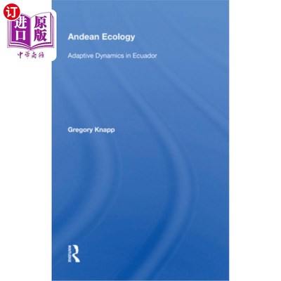 海外直订Andean Ecology: Adaptive Dynamics in Ecuador 安第斯生态学:厄瓜多尔的适应动态