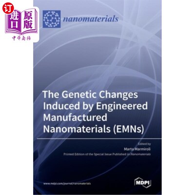 海外直订The Genetic Changes Induced by Engineered Manufactured Nanomaterials (EMNs) 工程制造纳米材料(EMNs)诱导的基