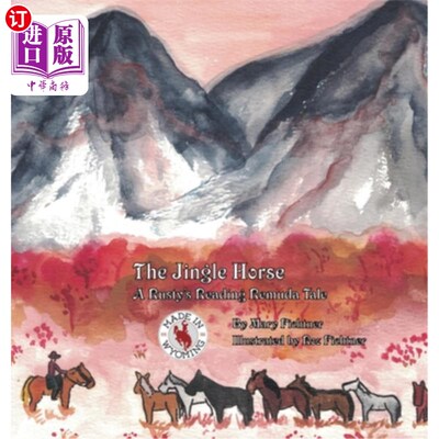 海外直订The Jingle Horse: A Rusty's Reading Remuda Tale 叮当响的马：一个Rusty在读Remuda的故事