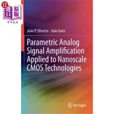 海外直订Parametric Analog Signal Amplification Applied to Nanoscale CMOS Technologies 参数模拟信号放大在纳米CMOS技