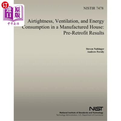 海外直订Airtightness, Ventilation and Energy Consumption in a Manufactured House: Pre-Re 制造房屋的气密性、通风和能