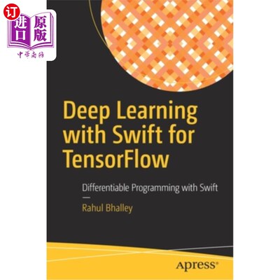 海外直订Deep Learning with Swift for Tensorflow: Differentiable Programming with Swift Tensorflow的S