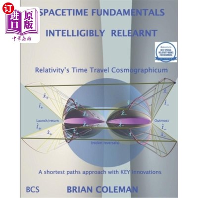 海外直订Spacetime Fundamentals Intelligibly (Re)Learnt: Special Relativity's Cosmographi 了解时空基础:狭义相对论的