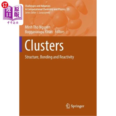海外直订Clusters: Structure, Bonding and Reactivity 团簇：结构、键合和反应性