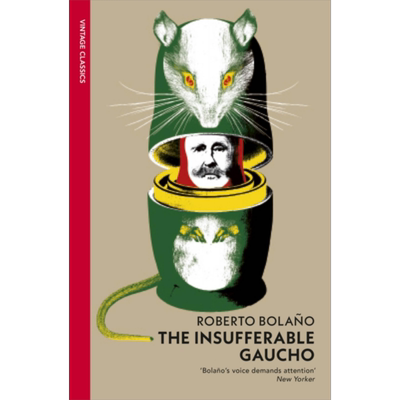 企鹅复古经典系列 罗贝托波拉尼奥 无法忍受的高乔人 The Insufferable Gaucho 英文原版 Roberto Bolano 2666作者【中商原版