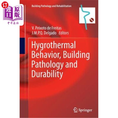 海外直订Hygrothermal Behavior, Building Pathology and Durability 湿热行为，建筑病理和耐久性