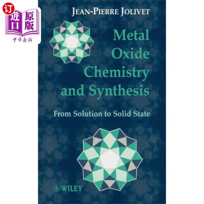 海外直订Metal Oxide Chemistry & Synthesis - From Solutio... “金属氧化物化学与合成