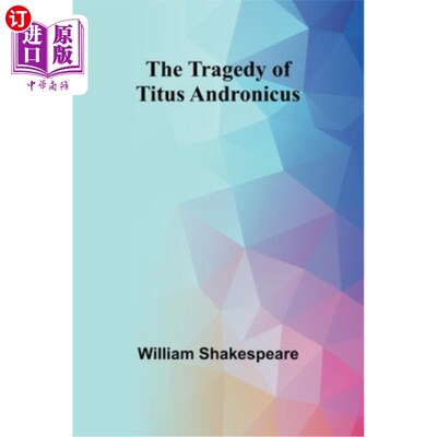 海外直订The Tragedy of Titus Andronicus Titus Andronicus的悲剧