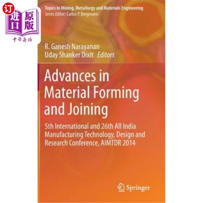 海外直订Advances in Material Forming and Joining: 5th International and 26th All India M 材料成型和连接的进展:第5届