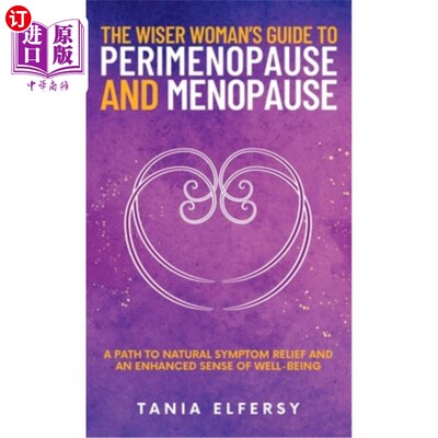海外直订医药图书The Wiser Woman's Guide to Perimenopause and Menopause: A path to natural sympto 智慧女性的指南，围
