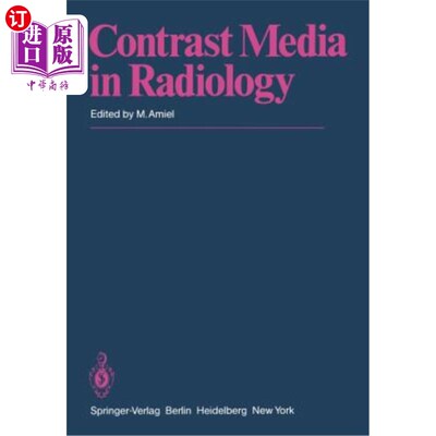 海外直订医药图书Contrast Media in Radiology: Appraisal and Prospects 放射造影剂的评价与展望