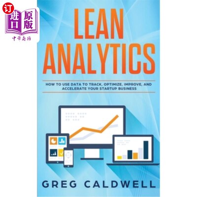 海外直订Lean Analytics: How to Use Data to Track, Optimize, Improve and Accelerate Your  精益分析:如何使用数据来跟