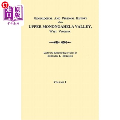 海外直订Genealogical and Personal History of the Upper Monongahela Valley, West Virginia 西弗吉尼亚州上莫农加希拉山